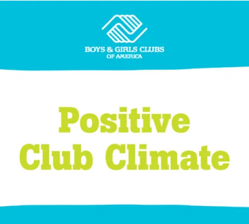 Positive Club Climate | BGCA Club Programs